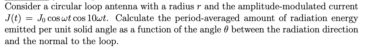 Solved Consider a circular loop antenna with a radius r and | Chegg.com