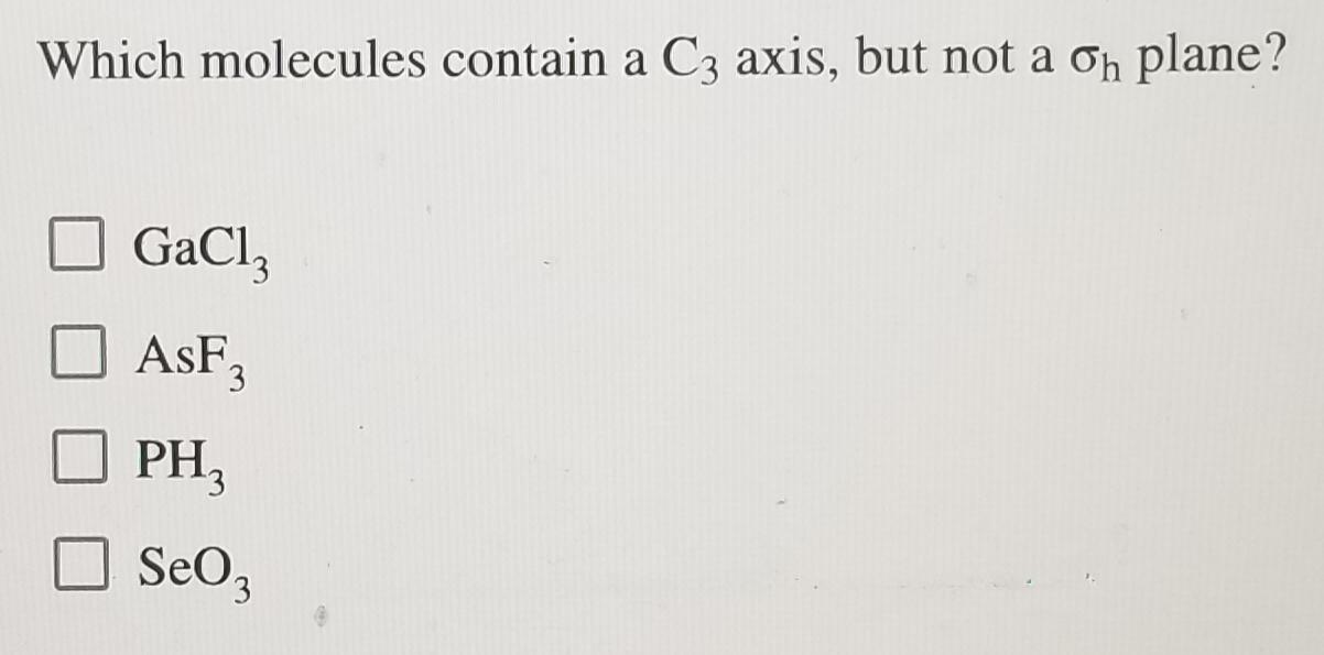 Solved Which molecules contain a C3 axis, but not a on | Chegg.com