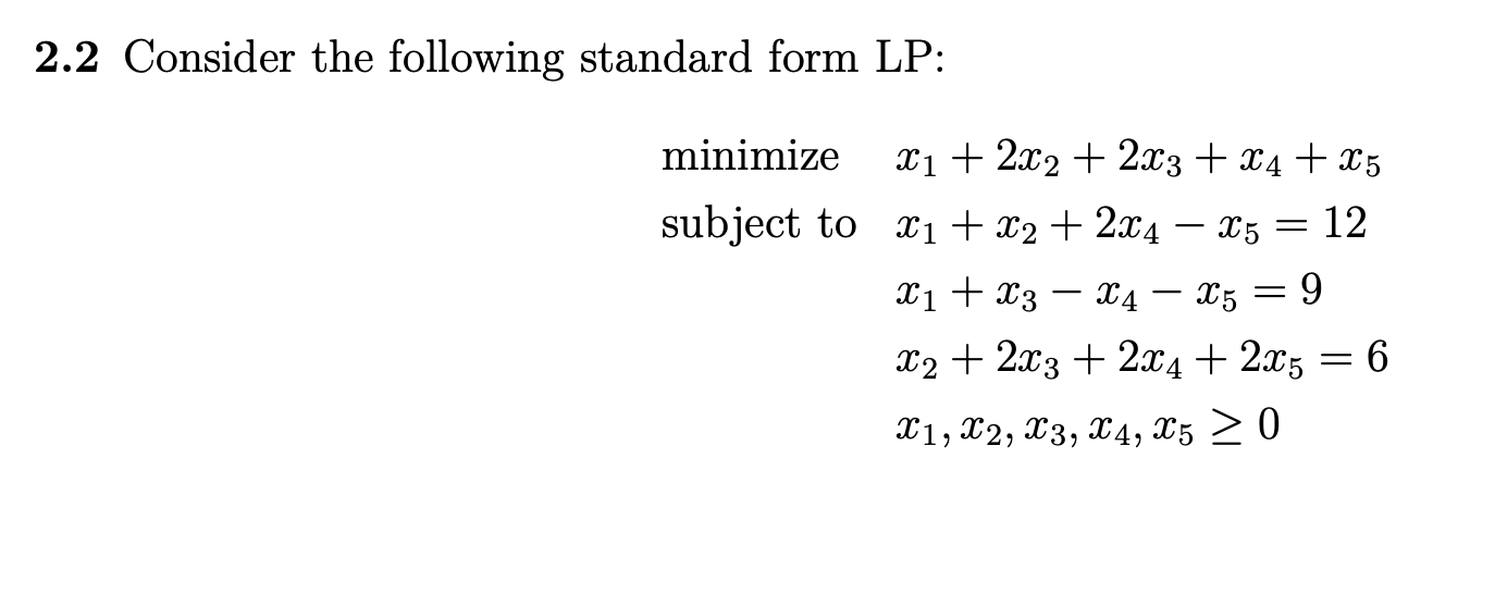 2.2 Consider the following standard form LP: minimize | Chegg.com