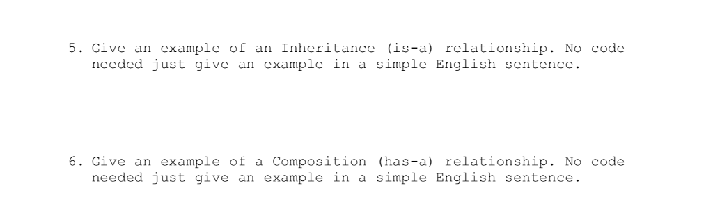 Solved 5. Give an example of an Inheritance (is-a) | Chegg.com