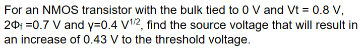 Solved For an NMOS transistor with the bulk tied to 0 V and | Chegg.com