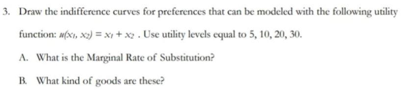 Solved Draw the indifference curves for preferences that can | Chegg.com