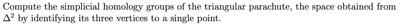 Solved Compute the simplicial homology groups of the | Chegg.com