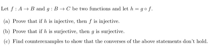 Solved Let f : A → B and g : B → C be two functions and let | Chegg.com