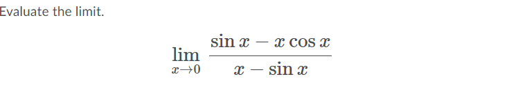 Solved Evaluate the limit. sin : I COS lim 30 X – sin x | Chegg.com