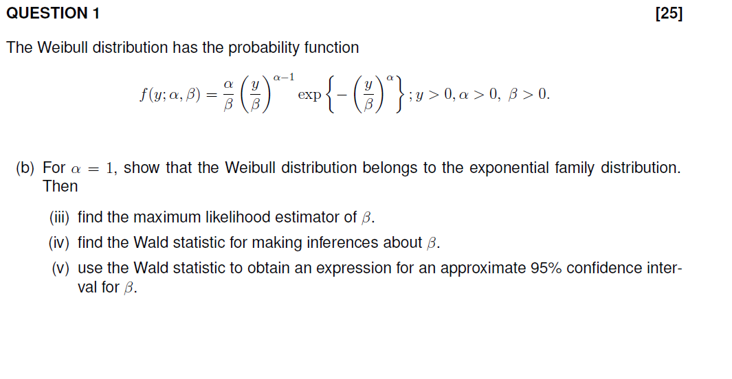 Solved The Weibull distribution has the probability function | Chegg.com