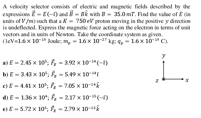 Solved A velocity selector consists of electric and magnetic | Chegg.com