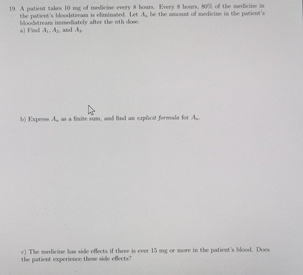Solved 19. A patient takes 10 mg of medicine every 8 hours. | Chegg.com