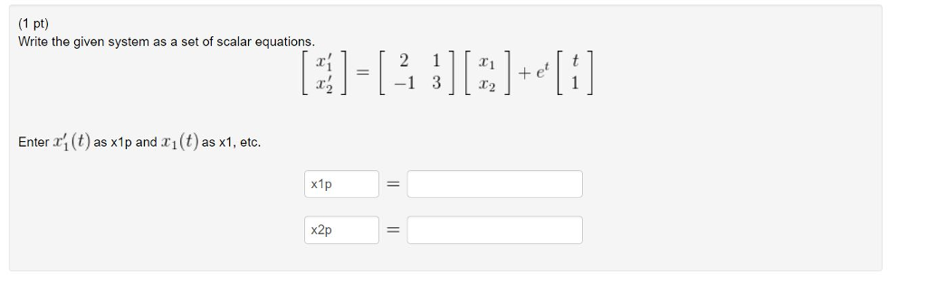 Solved (1 pt) Write the given system as a set of scalar | Chegg.com