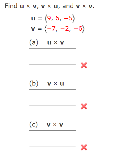 Solved Find u xv, v x u, and v x v. u = (9, 6, -5) = (-7, | Chegg.com