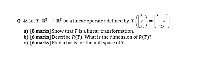 Solved X -Z 2z Q-4: Let T: R3 — Rº be a linear operator | Chegg.com