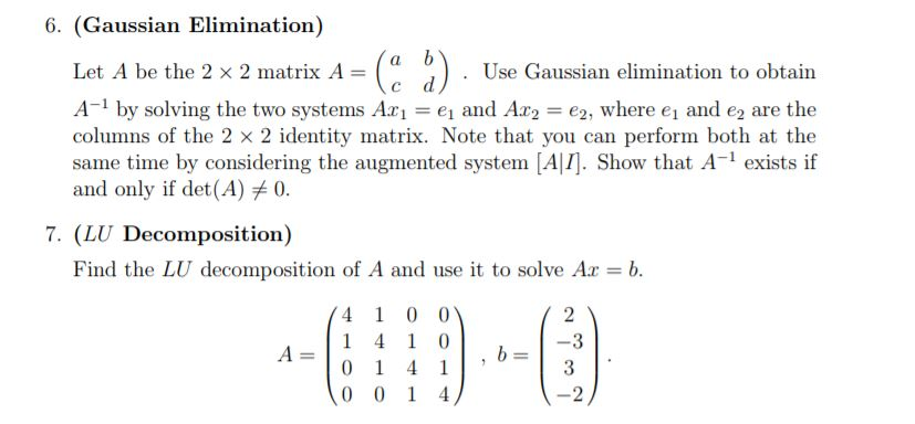Solved 6. (Gaussian Elimination) Let A be the 2 × 2 matrix A | Chegg.com