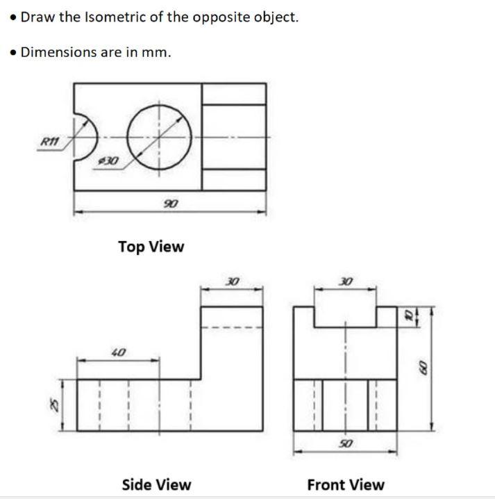 Solved • Draw the Isometric of the opposite object. • | Chegg.com