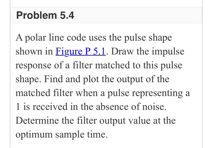 Solved Problem 5.4 A polar line code uses the pulse shape | Chegg.com