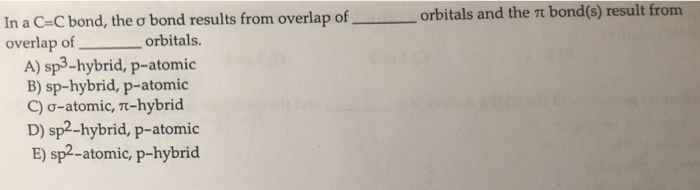 Solved orbitals and the rt bond(s) result from _-orbitals | Chegg.com