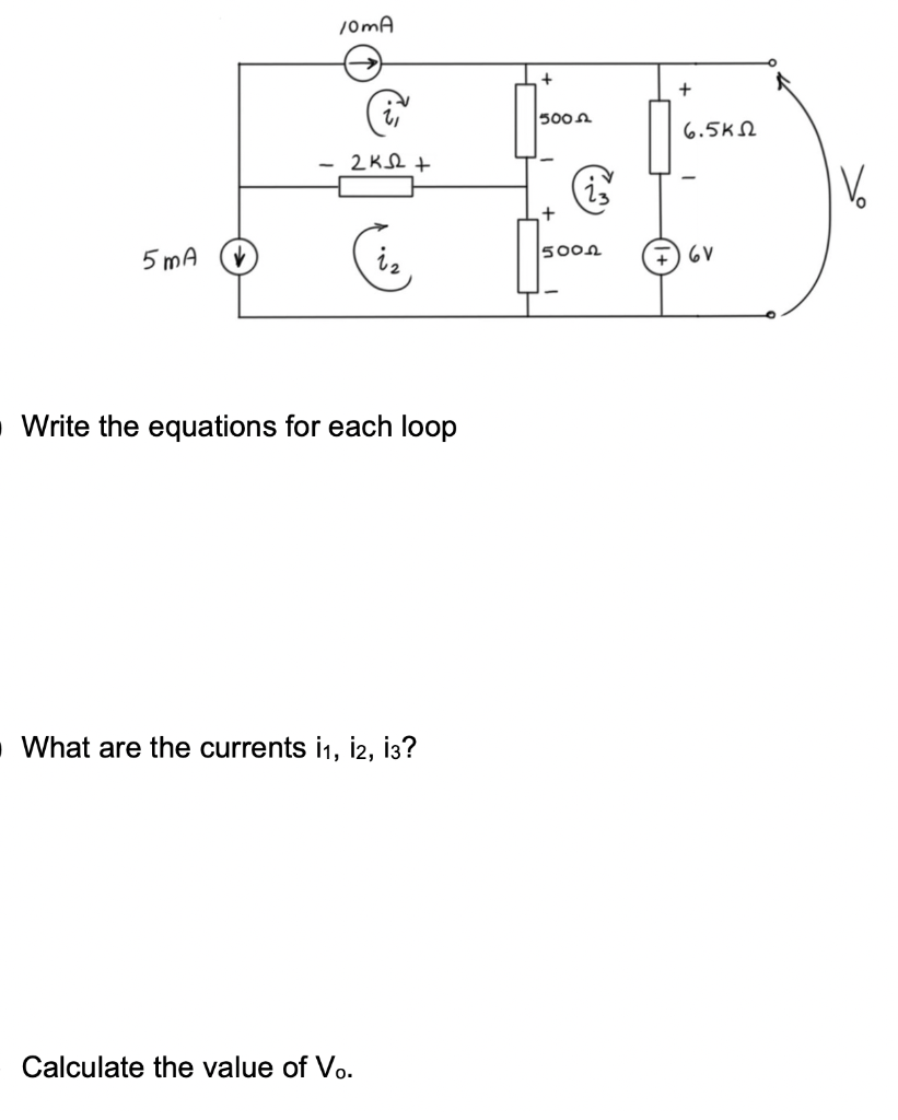 Solved 10mA + 5002 6.5K12 - 2K1+ is V + 5002 5 mA 6V - Write | Chegg.com