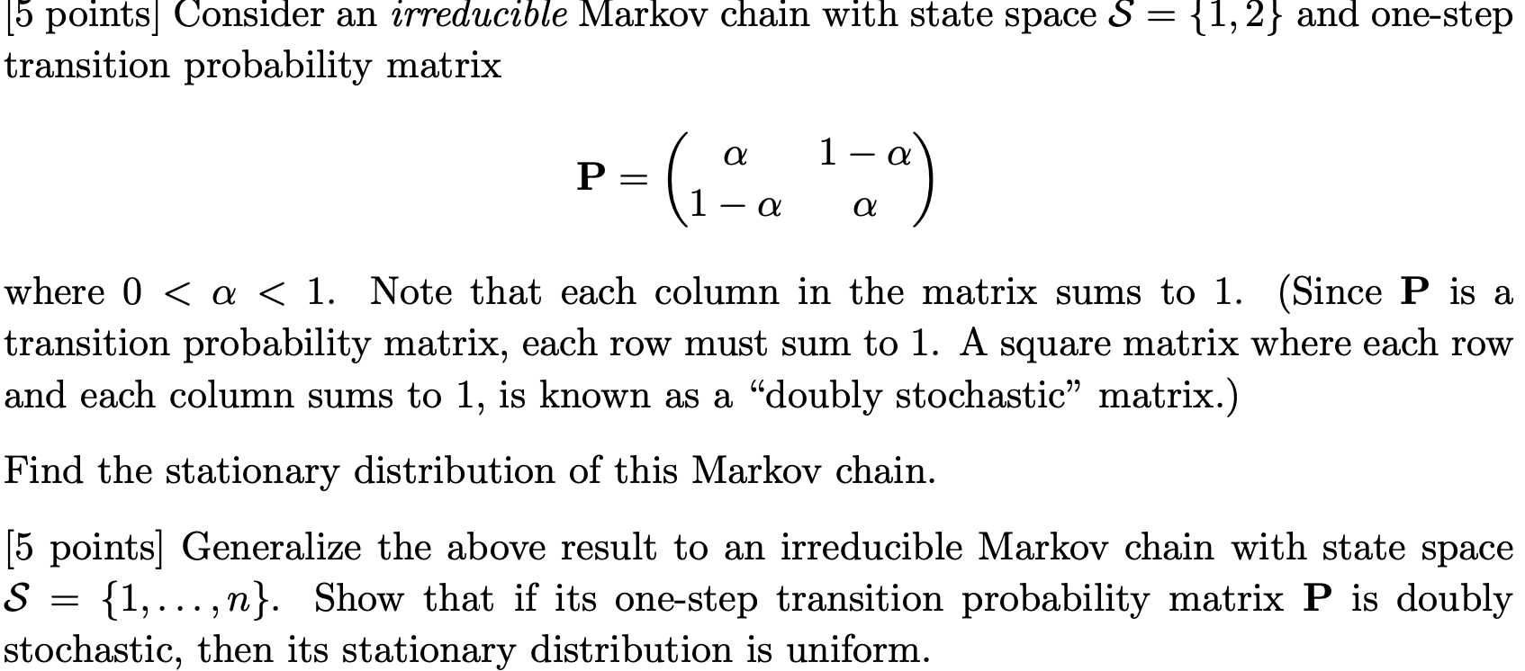 Solved [5 points] Consider an irreducible Markov chain with | Chegg.com