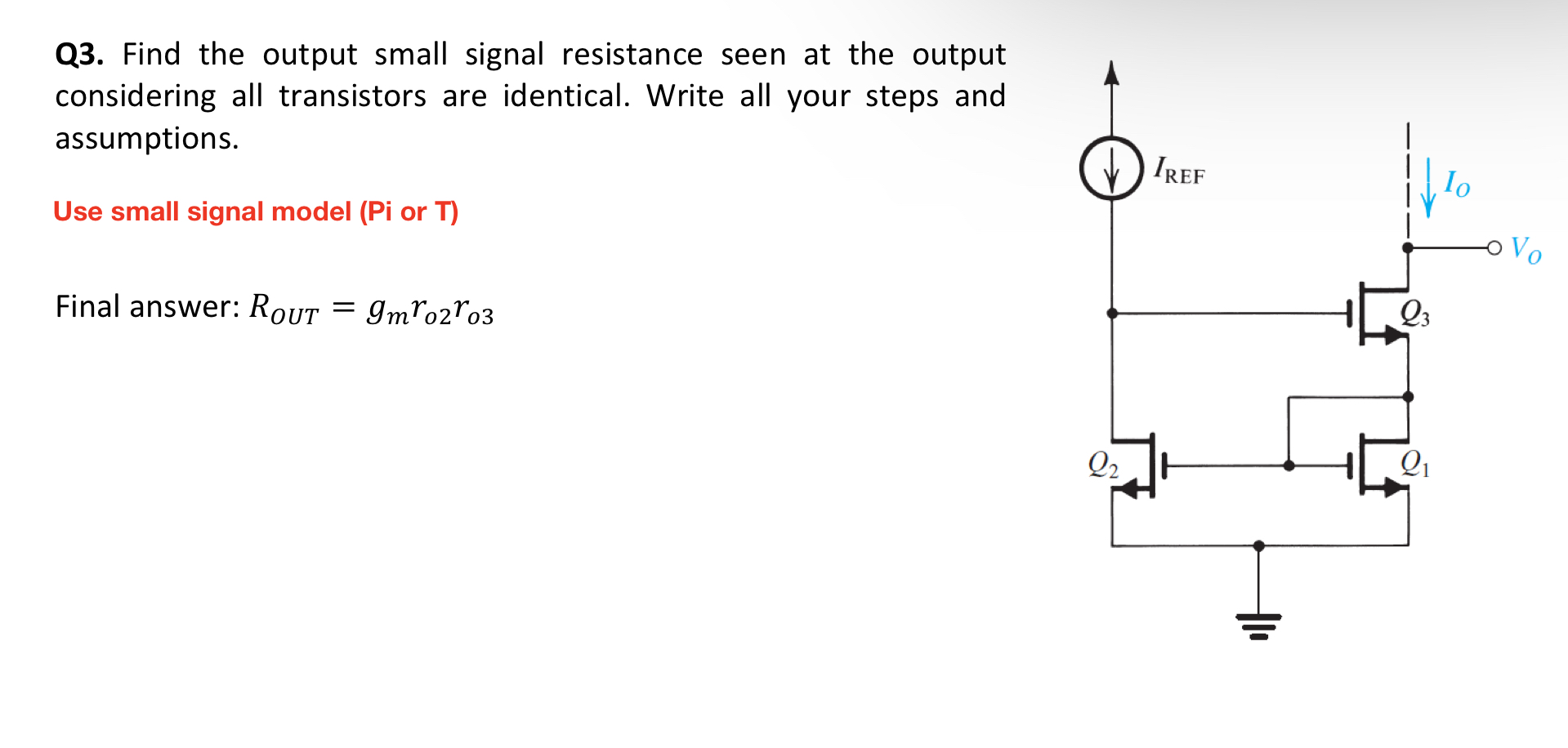 Solved Q3. ﻿Find the output small signal resistance seen at | Chegg.com