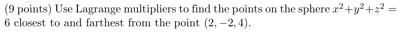Solved (9 points) Use Lagrange multipliers to find the | Chegg.com