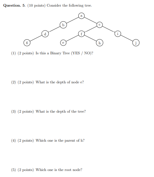 Solved Question. 5. (10 points) Consider the following tree. | Chegg.com