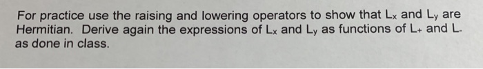 Solved For practice use the raising and lowering operators | Chegg.com