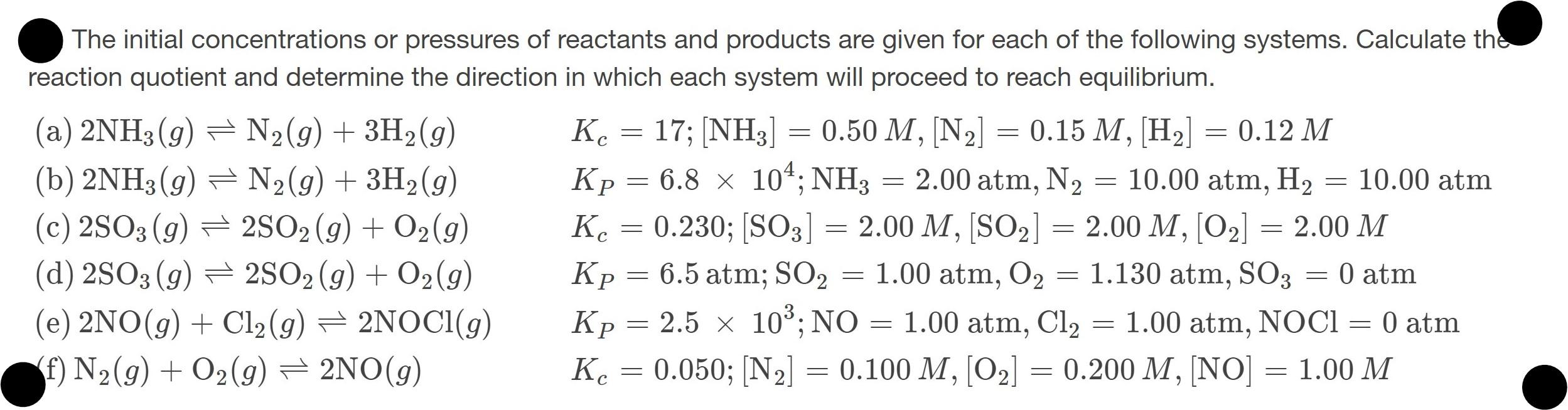 Solved = The initial concentrations or pressures of | Chegg.com