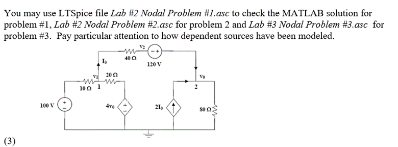 You may use LTSpice file Lab #2 Nodal Problem #1.asc | Chegg.com