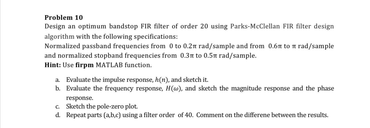 Solved Problem 10 Design an optimum bandstop FIR filter of | Chegg.com