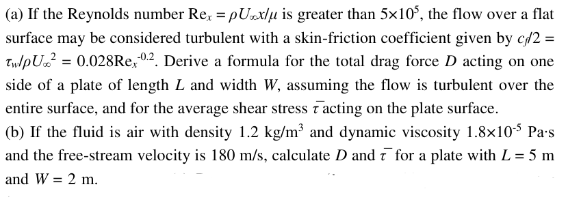Solved (a) If the Reynolds number Rex=ρU∞x/μ is greater than | Chegg.com
