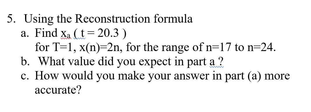 Solved 5. Using the Reconstruction formula a. Find xa (t= | Chegg.com