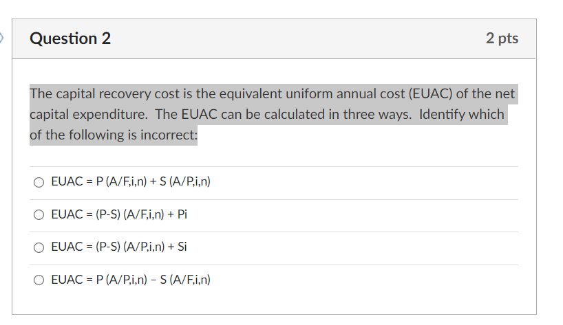 Solved Question 2 2 pts The capital recovery cost is the | Chegg.com