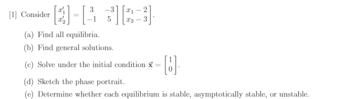 Solved 3 2 - 2 [1Consider -3 5 (a) Find all equilibria. (b) | Chegg.com