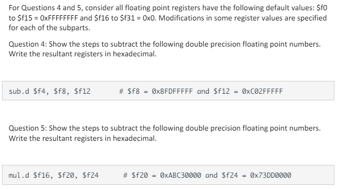 For Questions 4 ﻿and 5, ﻿consider all floating point | Chegg.com