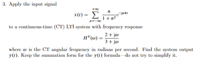 Solved 3. Apply the input signal x(t)=∑n=−∞+∞1+n2ne−jn4t to | Chegg.com