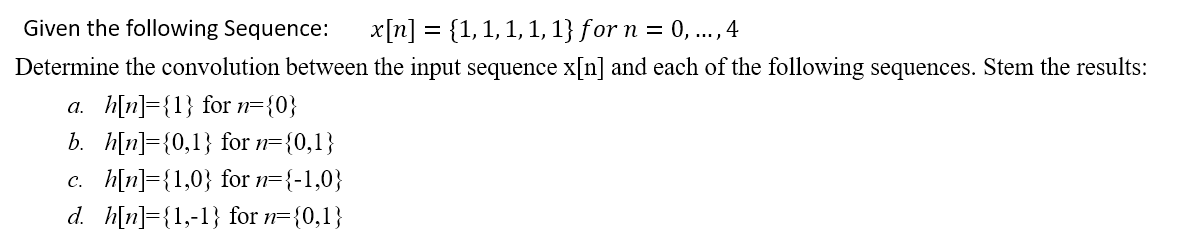 Solved Given the following Sequence: x[n]={1,1,1,1,1} for | Chegg.com