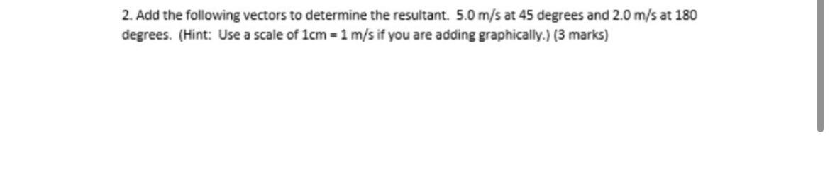 Solved 2. Add the following vectors to determine the | Chegg.com
