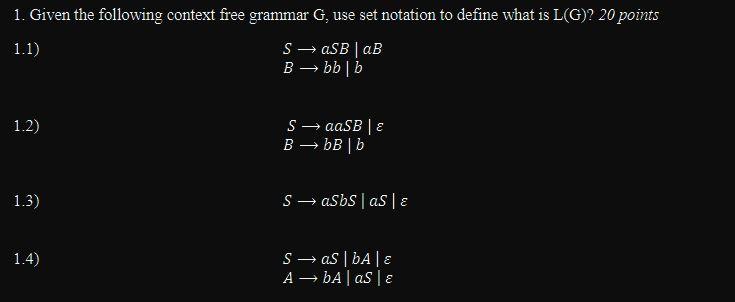 Solved 1. Given the following context free grammar G, use | Chegg.com