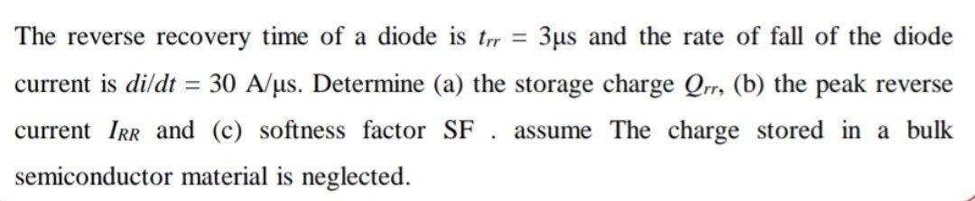 Solved The reverse recovery time of a diode is trr = 3us and | Chegg.com