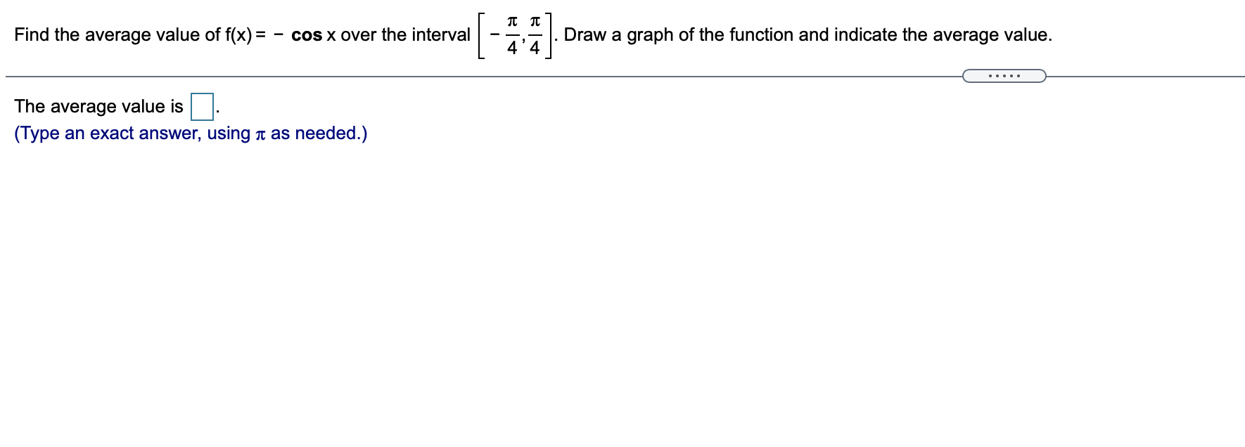 Solved Find the average value of f(x) = - cos x over the | Chegg.com