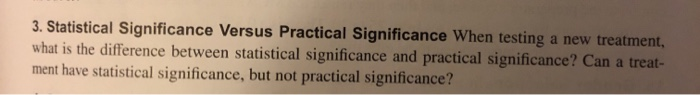 Solved 3. Statistical Significance Versus Practical | Chegg.com