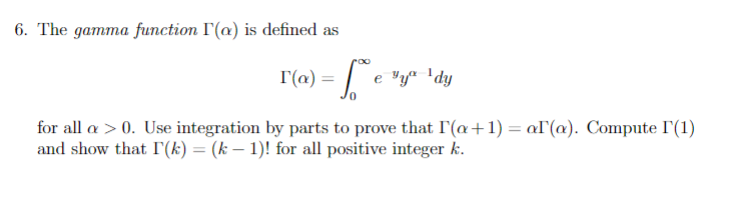 Solved 6. The gamma function Γ(α) is defined as | Chegg.com