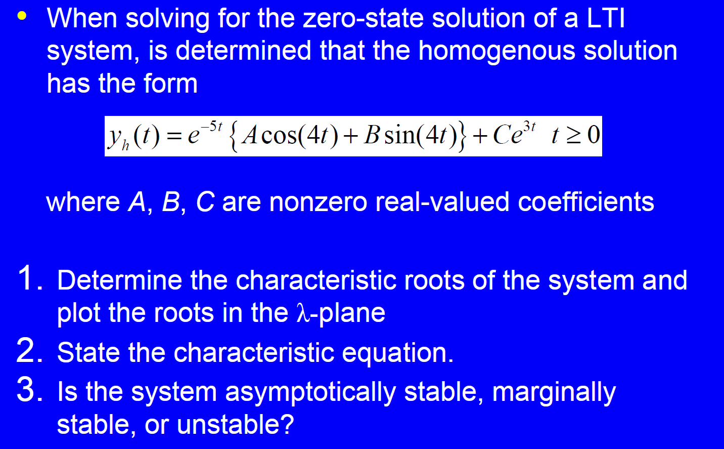 - When solving for the zero-state solution of a LTI | Chegg.com