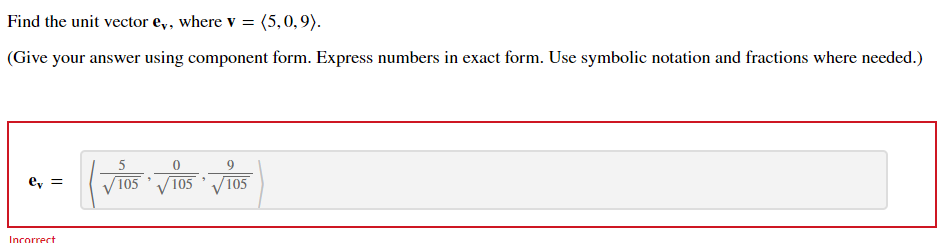 Solved Find the unit vector ev, where v= 5,0,9 . (Give your | Chegg.com