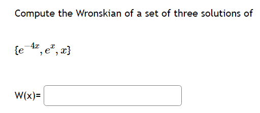 Solved Compute the Wronskian of a set of three solutions of | Chegg.com
