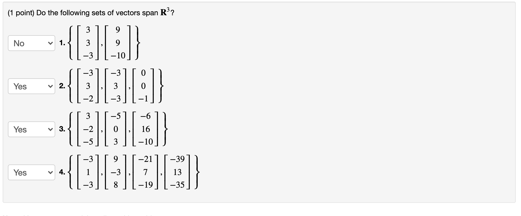 Solved (1 point) Do the following sets of vectors span R3? 9 | Chegg.com