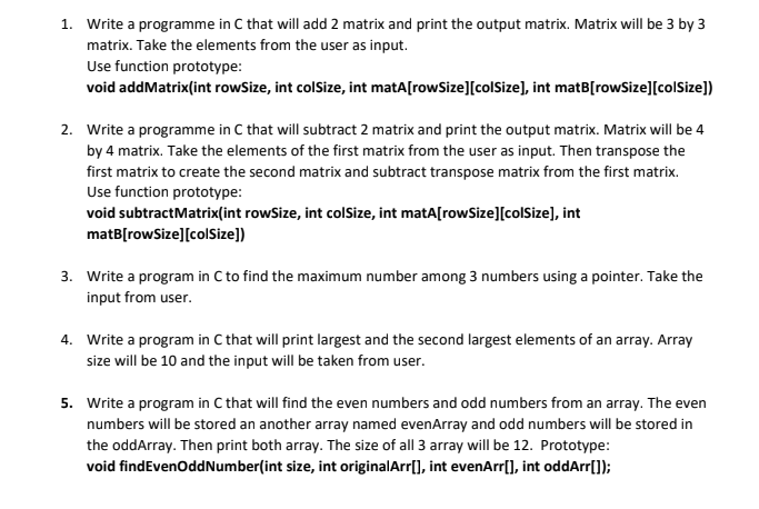 Solved 1. Write a programme in C that will add 2 matrix and | Chegg.com