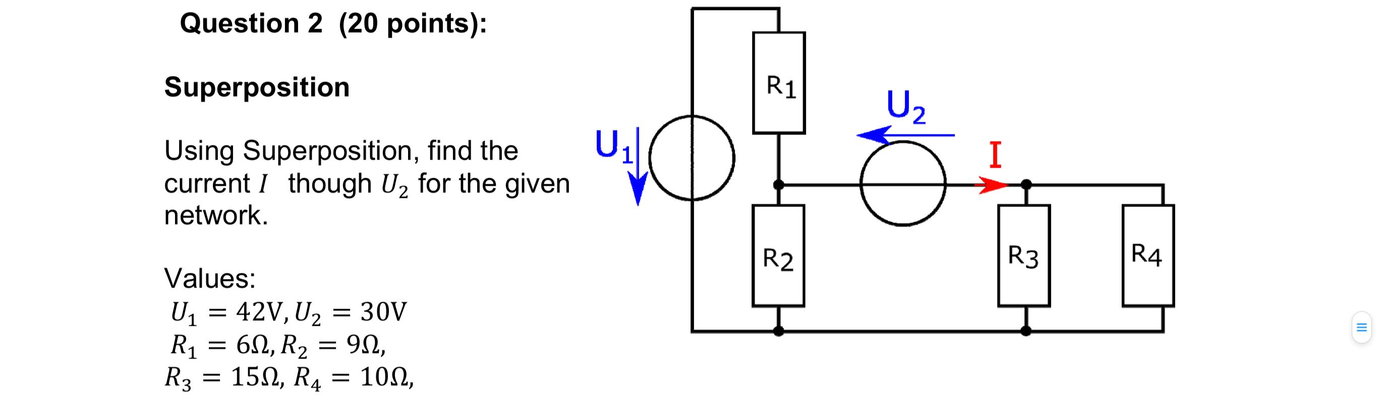 Solved Question 2 (20 points): Superposition R1 U2 U1 I | Chegg.com