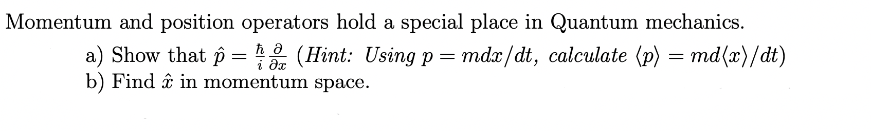Solved Momentum and position operators hold a special place | Chegg.com
