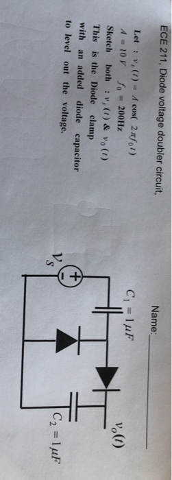 Solved Name: ECE 211, Diode voltage doubler circuit, Let: v, | Chegg.com