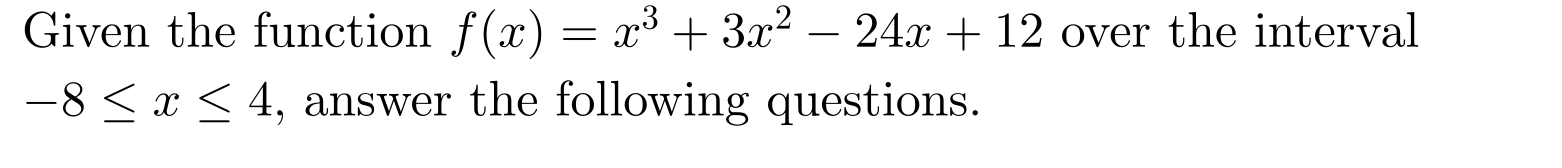Solved Given the function f(x)=x3+3x2-24x+12 ﻿over the | Chegg.com